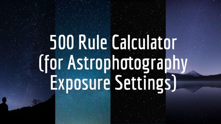 Free 500 Rule Calculator (for Astrophotography Long Exposures)